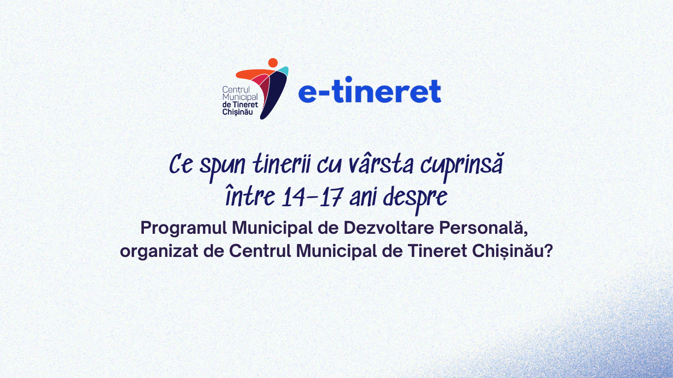 Ce spun tinerii despre Programul Municipal de Dezvoltare Personală?